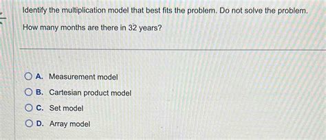 solved identify the multiplication model that best fits the problem