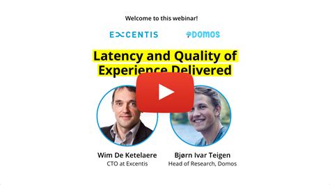watch webinar latency and quality of experience delivered excentis