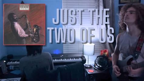 Just The Two Of Us Guitar Keyboard Duet Youtube