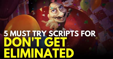 Boost Your Wins With Dont Get Eliminated Scripts
