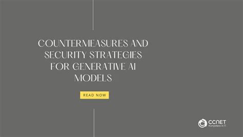 Countermeasures And Security For Generative Ai Models
