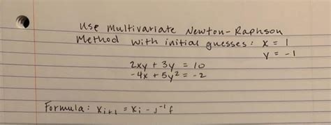 Solved Use Multivariate Newton Raphson Method With Initial