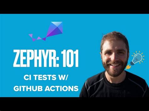 Free Video Zephyr 101 Testing With CI Using GitHub Actions From Circuit Dojo Class Central
