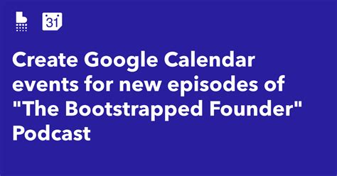 Create Google Calendar Events For New Episodes Of The Bootstrapped