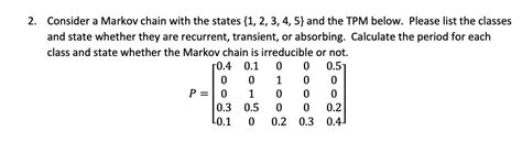 Solved Consider A Markov Chain With The States Chegg Com