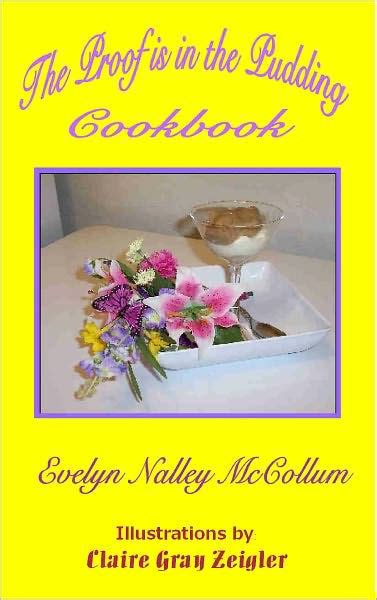 The Proof Is In The Pudding Cookbook By Evelyn Nalley Mccollum