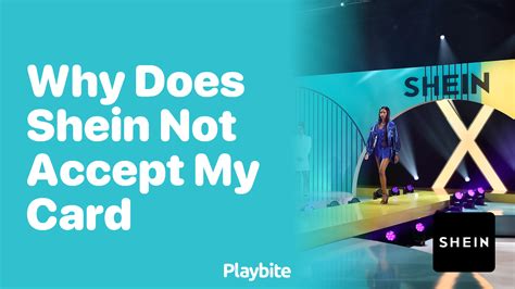 Why Does Shein Not Accept My Card Solving Your Shopping Dilemma Playbite