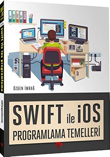 Swift Ile Ios Programlama Temelleri By Özgen Imrag Goodreads