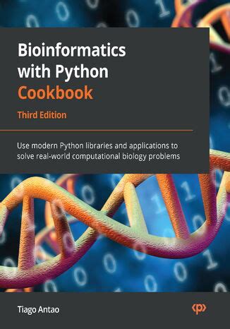 Bioinformatics With Python Cookbook Use Modern Python Libraries And Applications To Solve Real