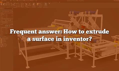Frequent Answer How To Extrude A Surface In Inventor
