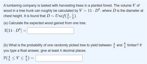 Solved A Lumbering Company Is Tasked With Harvesting Trees Chegg Com