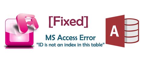 5 Hacks You Cant Miss To Fix Access “id Is Not An Index In This Table