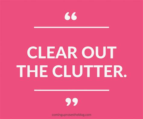 Clear Out The Clutter Monday Mantra On Coming Up Roses