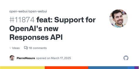 Feat Support For Openais New Responses Api · Open Webui Open Webui · Discussion 11874 · Github