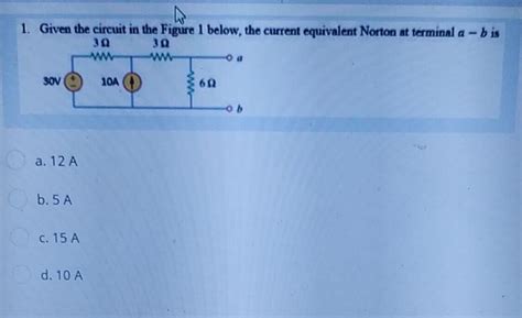 solved 1 given the circuit in the figure 1 below the
