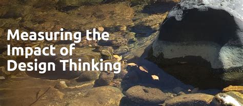Measuring The Impact Of Design Thinking The Design Thinking Association