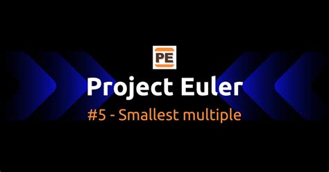 Project Euler 5 Smallest Multiple