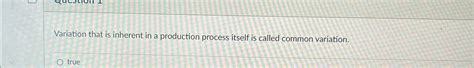 solved variation that is inherent in a production process