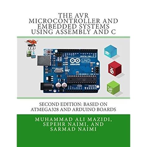 The Avr Microcontroller And Embedded Systems Using Assembly And C Using Arduino