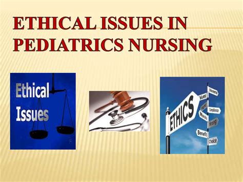 2 Ethical Issues In Pediatric Nursing Pptx