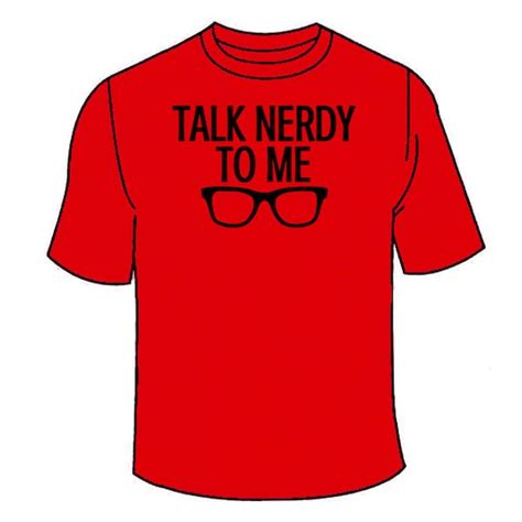 Talk Nerdy To Me T Shirt Funny Geeky Nerd Black Rimmed