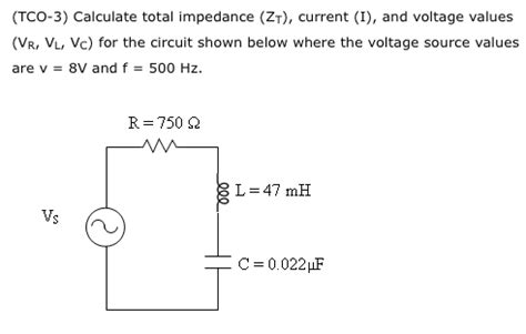 [Solved] Calculate total impedance (ZT), current (I), and voltage values... | Course Hero