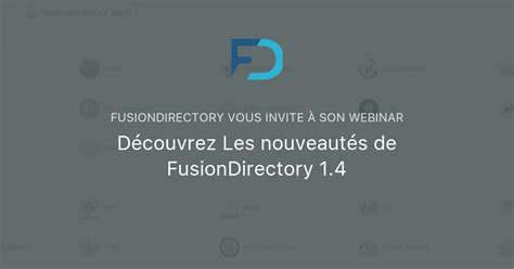 Découvrez Les nouveautés de FusionDirectory 1 4 fusiondirectory