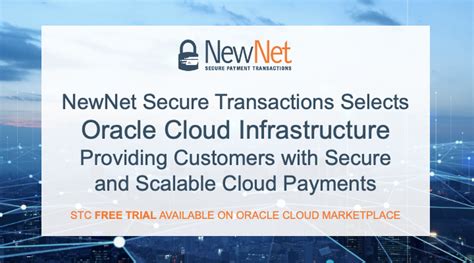 Newnet Secure Transactions Selects Oracle Cloud Infrastructure Providing Customers With Secure