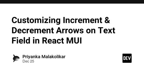 Customizing Increment Decrement Arrows On Text Field In React MUI