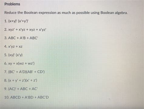 Solved Problems Reduce The Boolean Expression As Much As Chegg