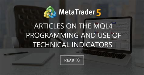 Articles On How To Develop And Use Technical Indicators In Metatrader 4