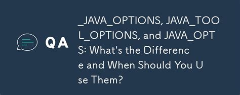 java options、java tool options 和 java opts：有什麼區別以及何時應該使用它們？ java教程 php中文網