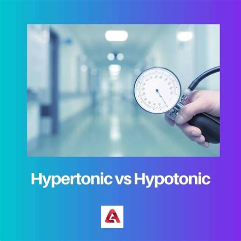 Hypertonic Vs Hypotonic Difference And Comparison