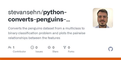 Github Stevansehn Python Converts Penguins Dataset To Binary