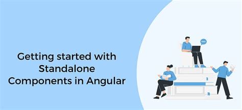 standalone components and how to utilise them in angular by mahmadmustafa m kaladagi medium
