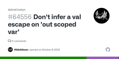 don t infer a val escape on out scoped var · issue 64556 · dotnet