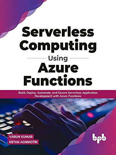 Unlocking The Power Of Serverless With Azure Functions A Must Read Guide Walzone Books