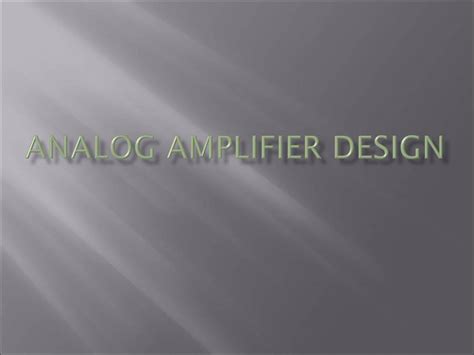 Analog Amplifier Design Powerpoint Slides Learnpick India