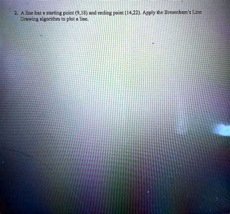 Solved A Line Has A Starting Point 918 And Ending Point 1422 Apply The Bresenhams Line