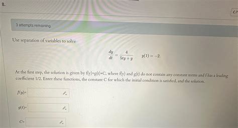 solved 3 ﻿attempts remaininge separation of variables to