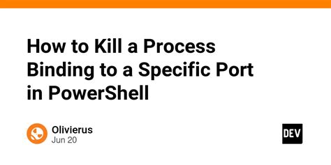 how to kill a process binding to a specific port in powershell dev