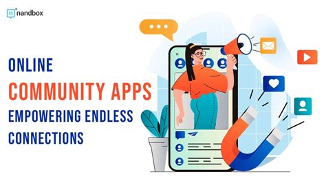 Online Community Apps Empowering Endless Connections