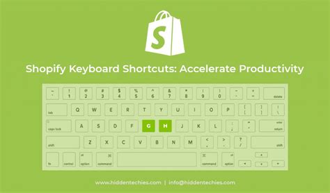 Shopify Keyboard Shortcuts Accelerate Productivity HiddenTechies