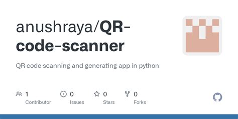 Github Anushraya Qr Code Scanner Qr Code Scanning And Generating App In Python
