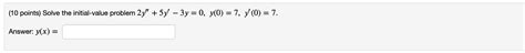 Solved (10 points) Solve the initial-value problem | Chegg.com
