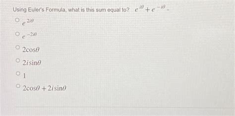 Solved Using Eulers Formula What Is This Sum Equal To Ei