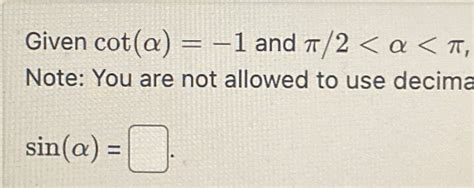 Solved Given cot α and π