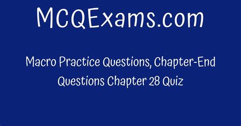 Macro Practice Questions Chapter End Questions Chapter 28 Quiz Solution