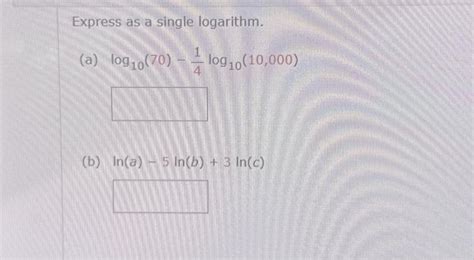 Solved Express As A Single Logarithm A