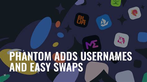 Phantom Introduces Opt In Usernames And Solana Token Swaps With Mayan